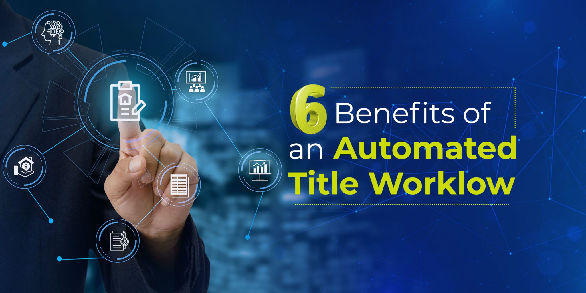 6 Benefits of an Automated Title Workflow